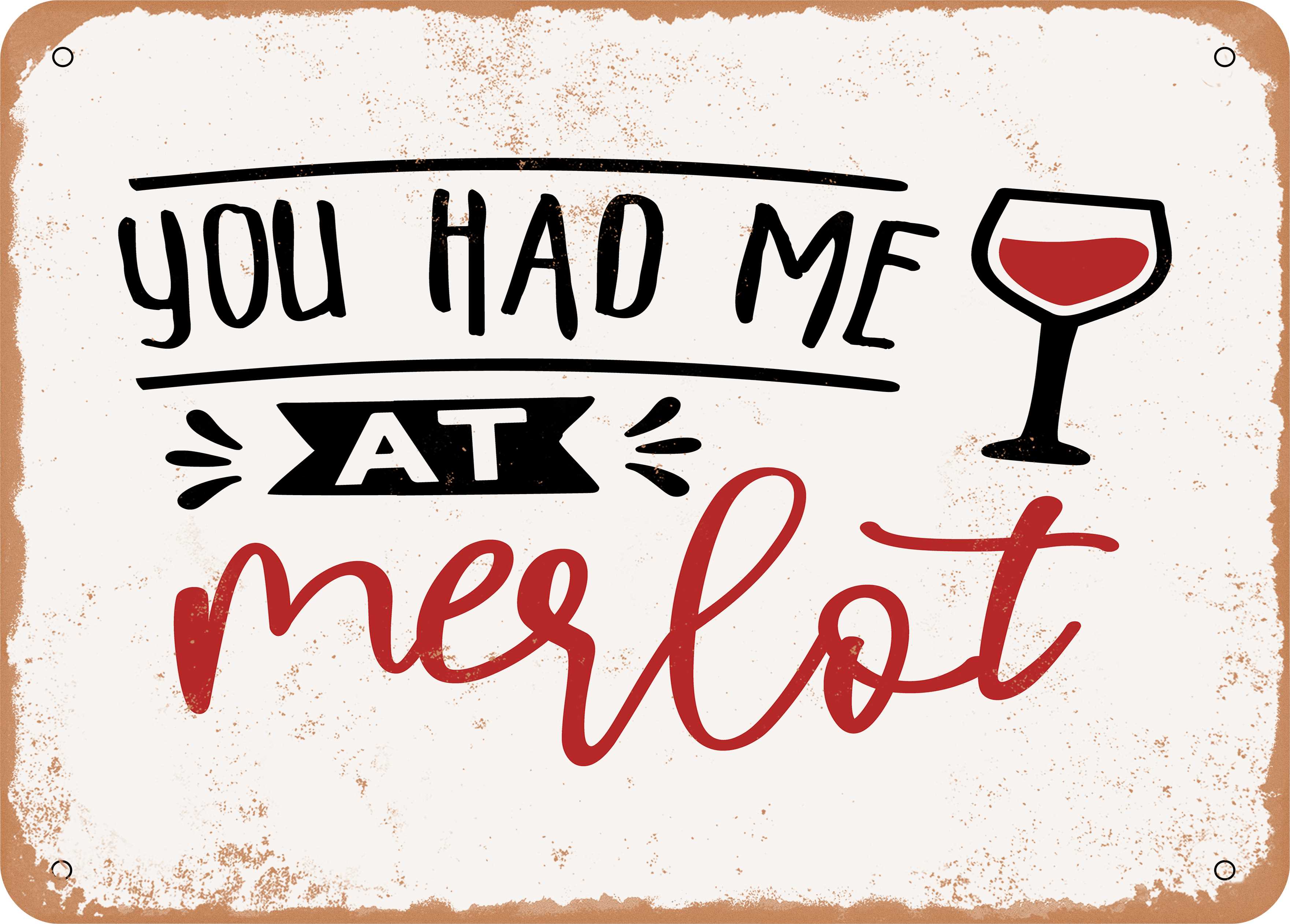Metal Sign - You Had Me At Merlot - 3 - Vintage Look Sign | eBay